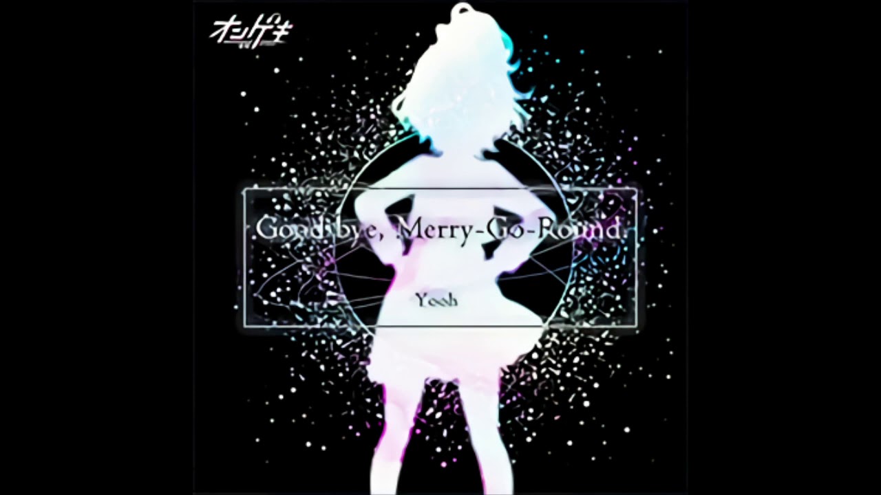 Good bye,Merry-Go-Round. - Cytoid