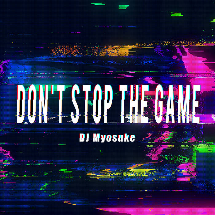 Don't Stop The Game - Cytoid